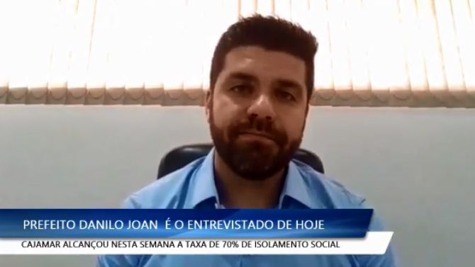 Entrevista com o prefeito de Cajamar, Danilo Joan - 07/05/2020